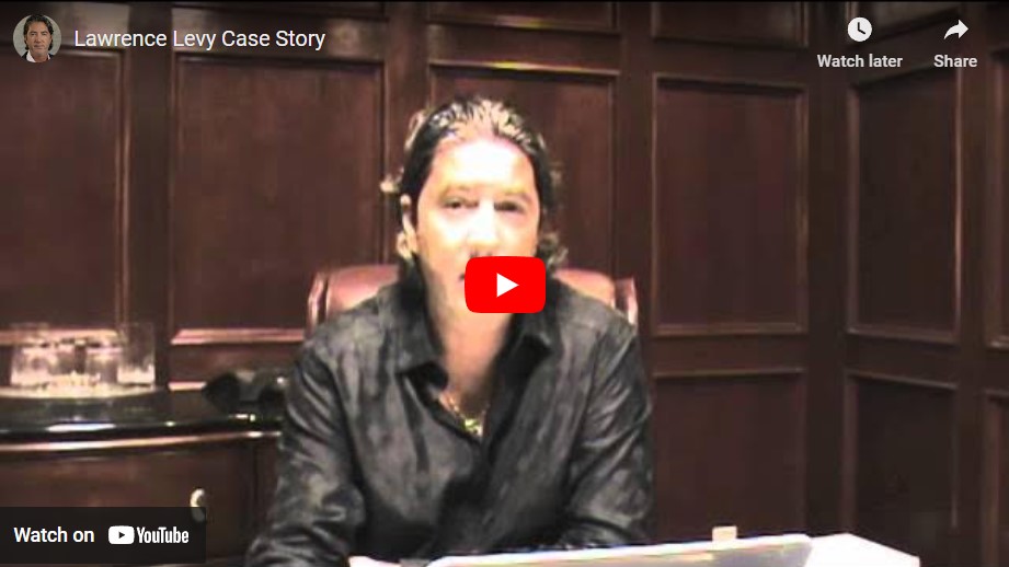 Lawrence Levy Case Story - Levy & Associates